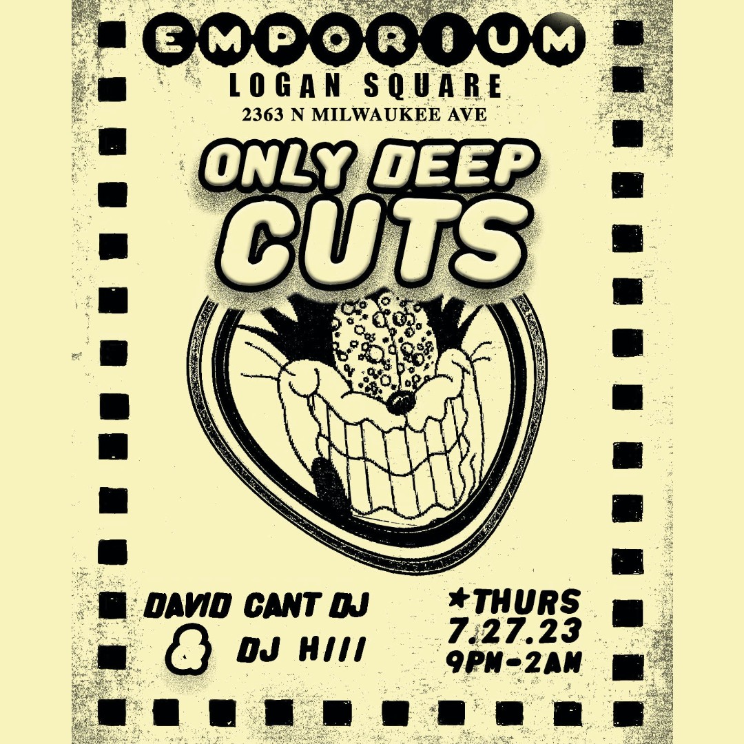Only Deep Cuts w/ Feeltrip Records | Logan Square | 7/27
