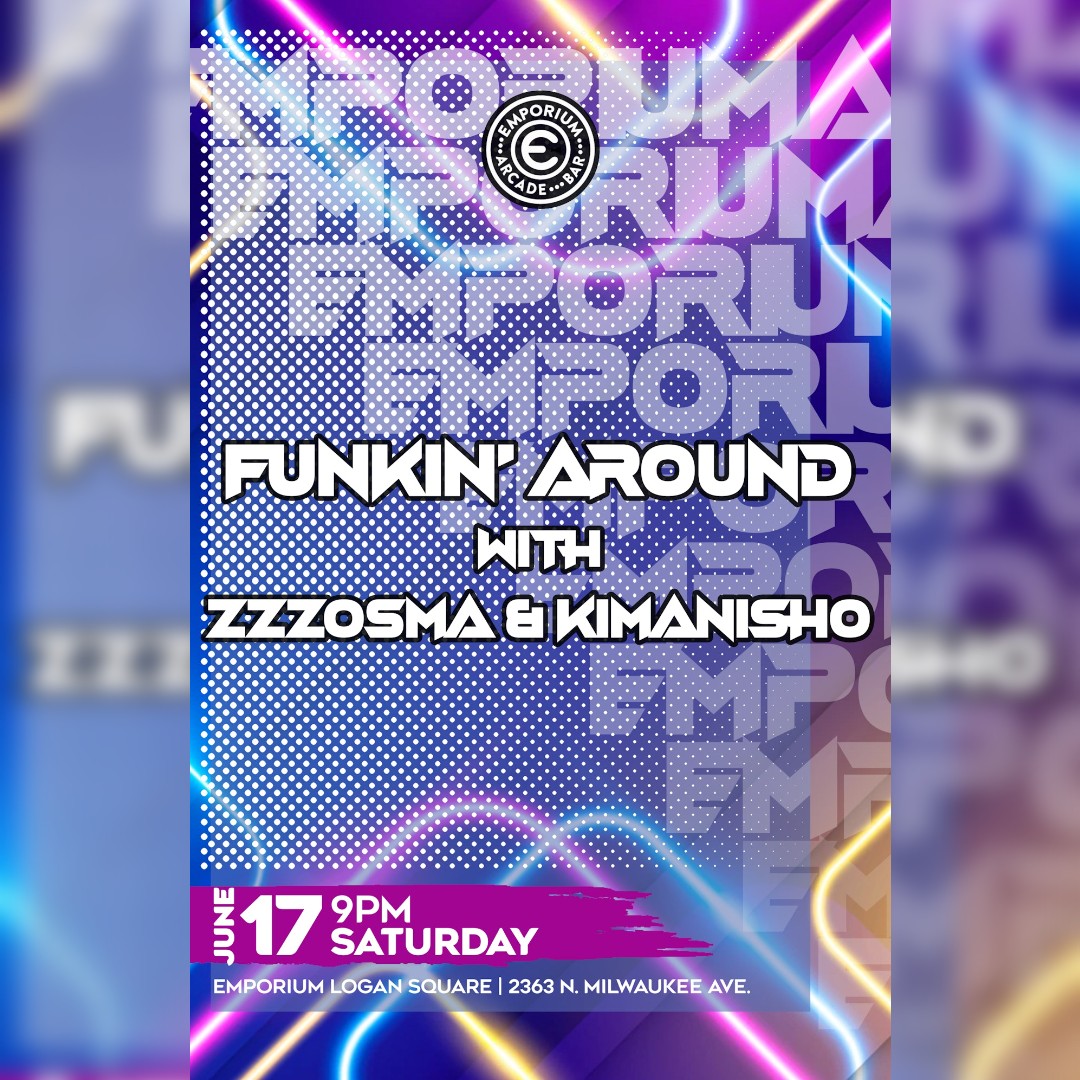 Funkin' Around w/ Zzzosma & Kimanisho | Logan Square