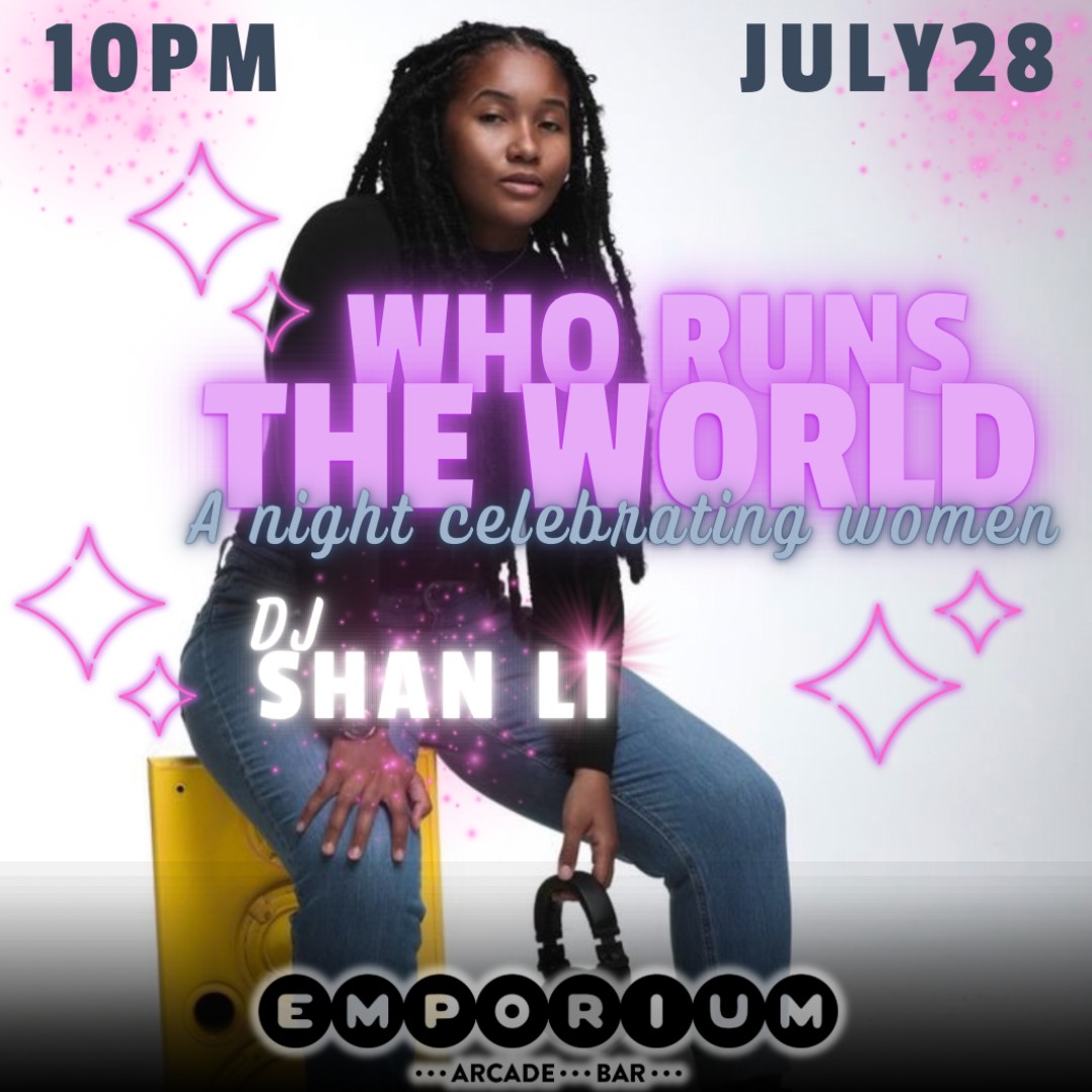 Run The World w/ DJ Shan Li | Emporium NOLA | July 28