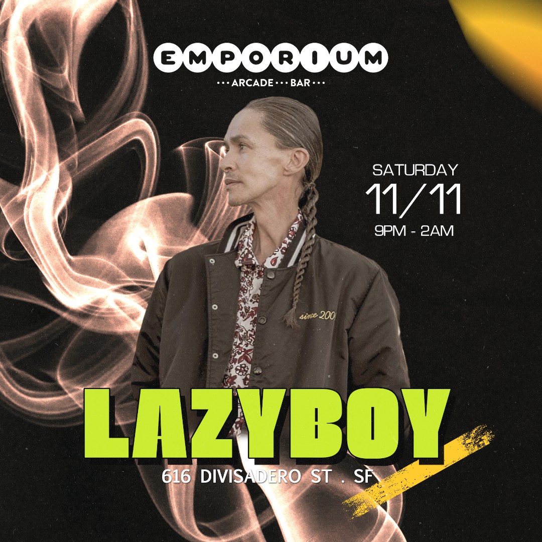 Lazyboy | Emporium San Francisco | Nov 11