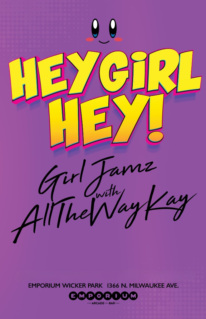 Hey Girl Hey! | Emporium Wicker Park | Nov 24